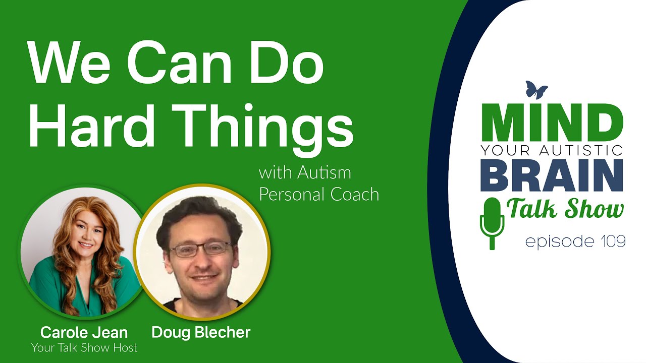 109 We Can Do Hard Things with Doug Blecher, Autism Personal Coach ...