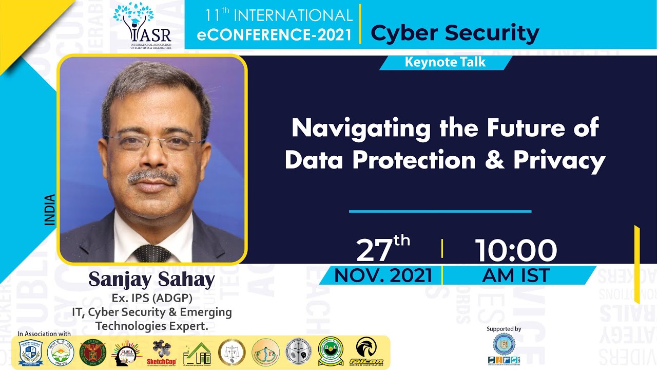 Navigating the Future of Data Protection & Privacy | Sh. Sanjay Sahay ...