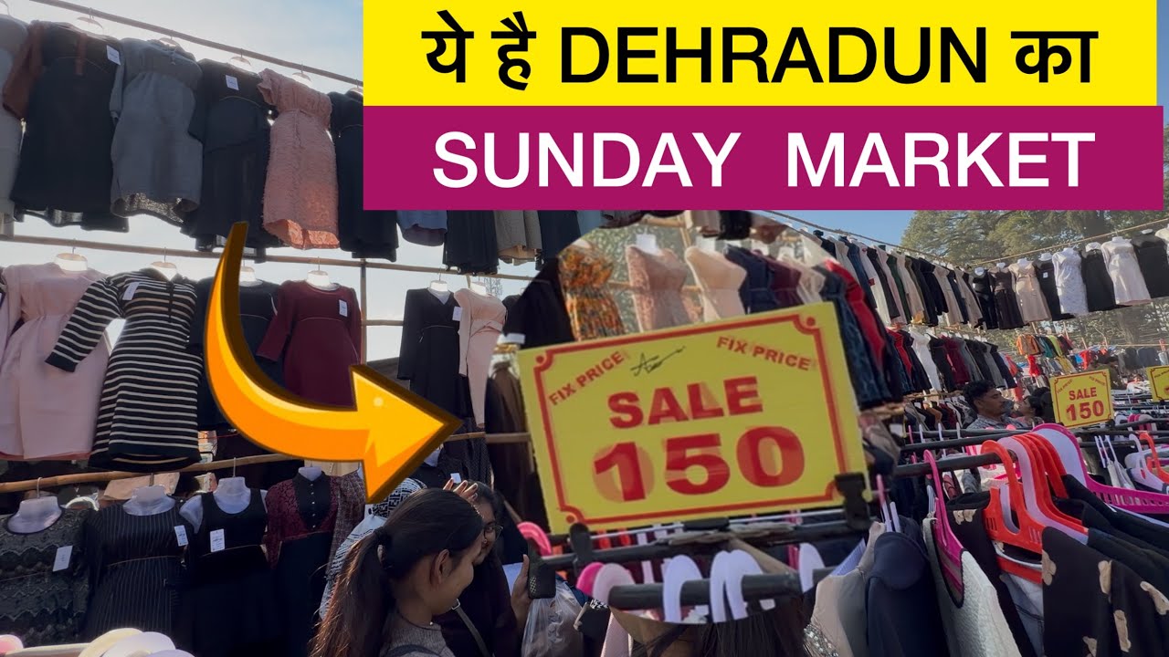Sunday Market Location || Cheapest Market in Dehradun Uttarakhand ...