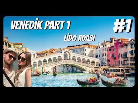 Venedik'e gidiyoruz! İlk gün Lido adası turu Part 1