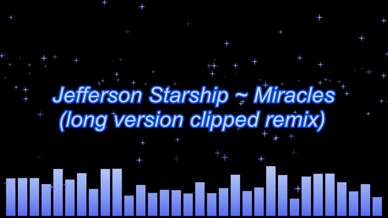Jefferson Starship ~ Miracles (long version clipped remix) - YouTube