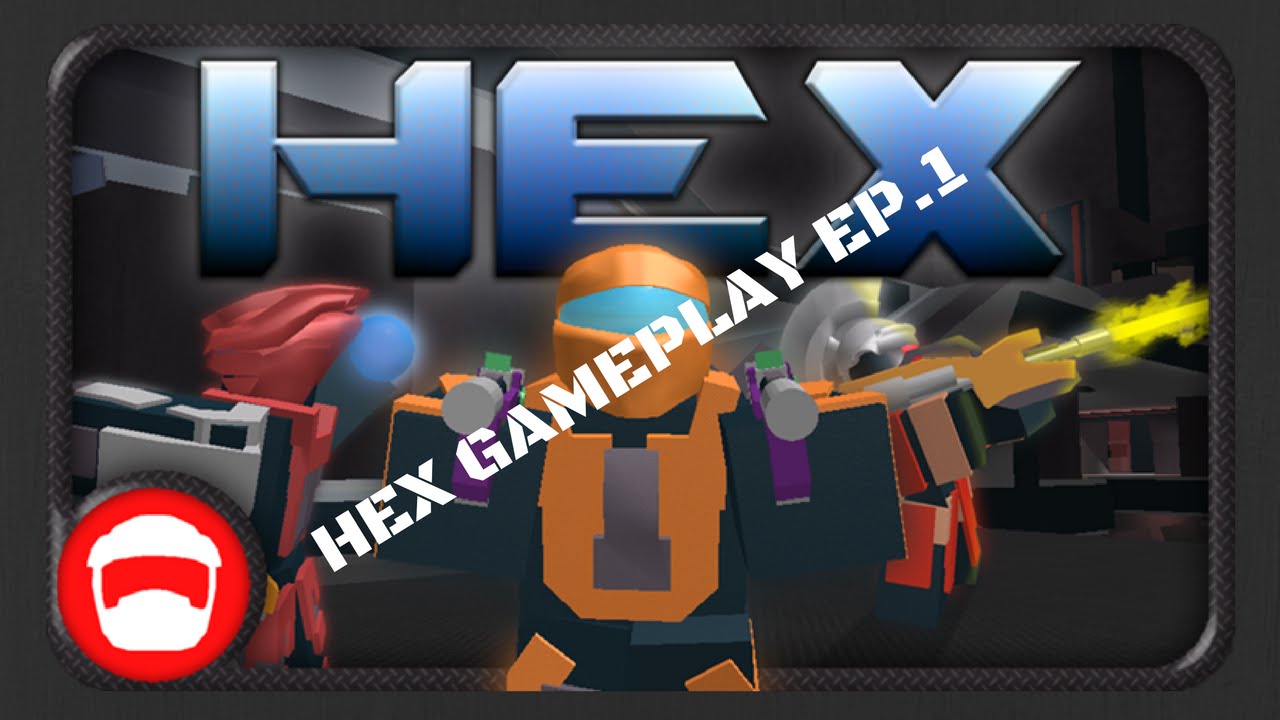 Roblox [] Ep.1 Hex gameplay - YouTube