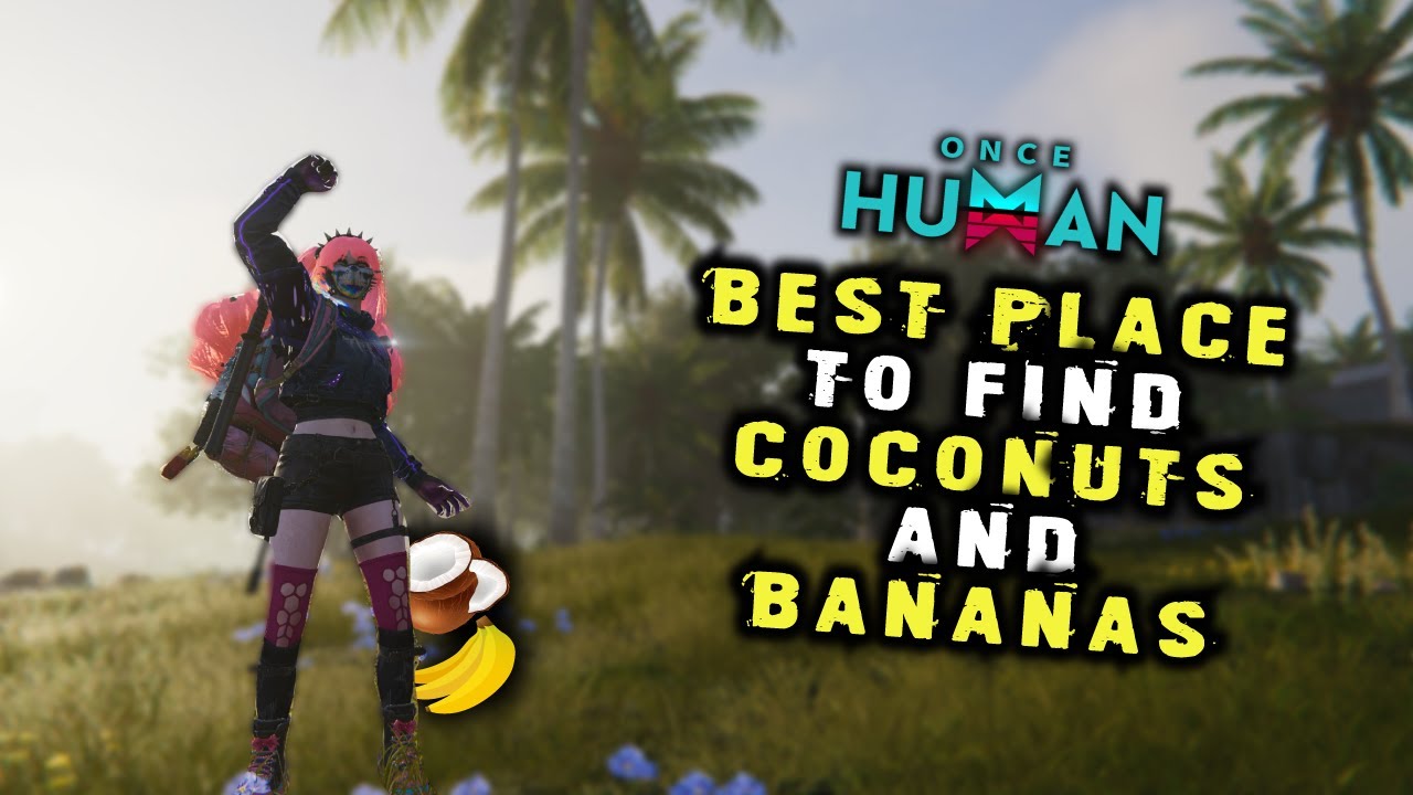Best Banana & Coconut Farming Spot in Once Human - YouTube