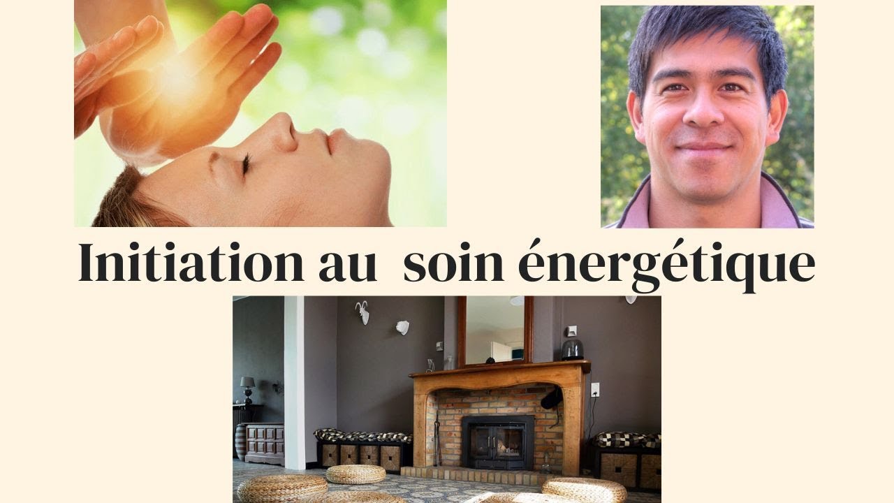 Formation : initiation au soin énergétique - YouTube