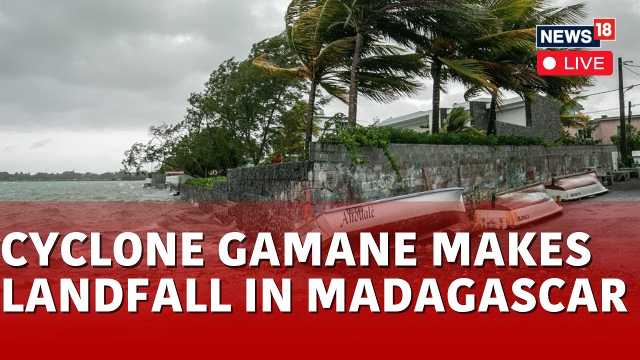 Cyclone Madagascar LIVE Updates | Cyclone Gamane Makes Landfall In ...