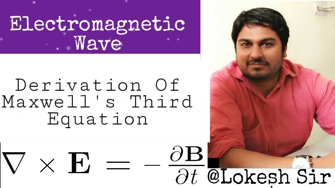 Derivation of Maxwell's Third Equations - YouTube