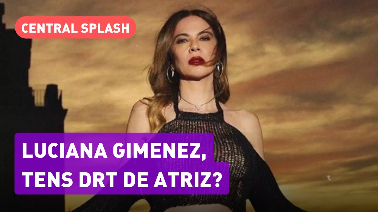 LUCIANA GIMENEZ VAI VIRAR ATRIZ? TEM DRT? ACEITARIA IR PRA GLOBO ...