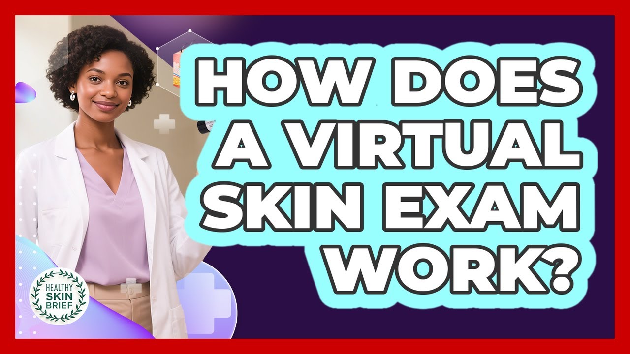 How Does a Virtual Skin Exam Work? - YouTube