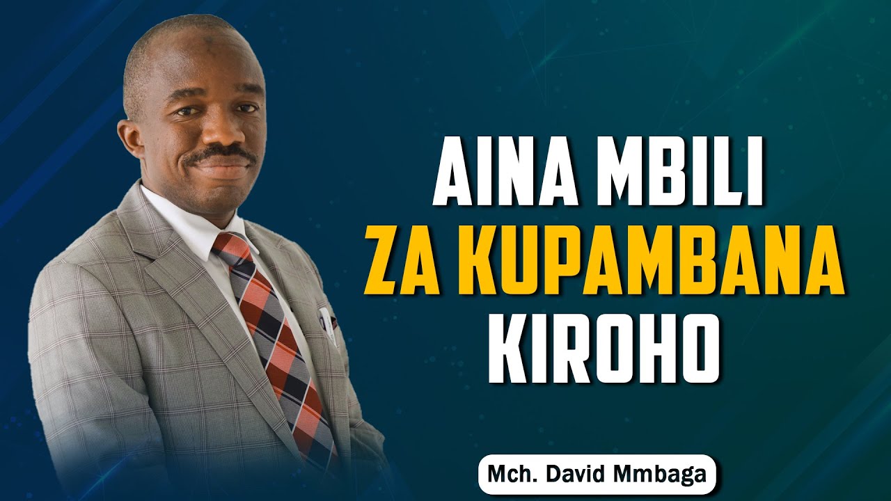 🔴#LIVE : AINA MBILI ZA KUPAMBANA KIROHO || MCH. DAVID MMBAGA - YouTube
