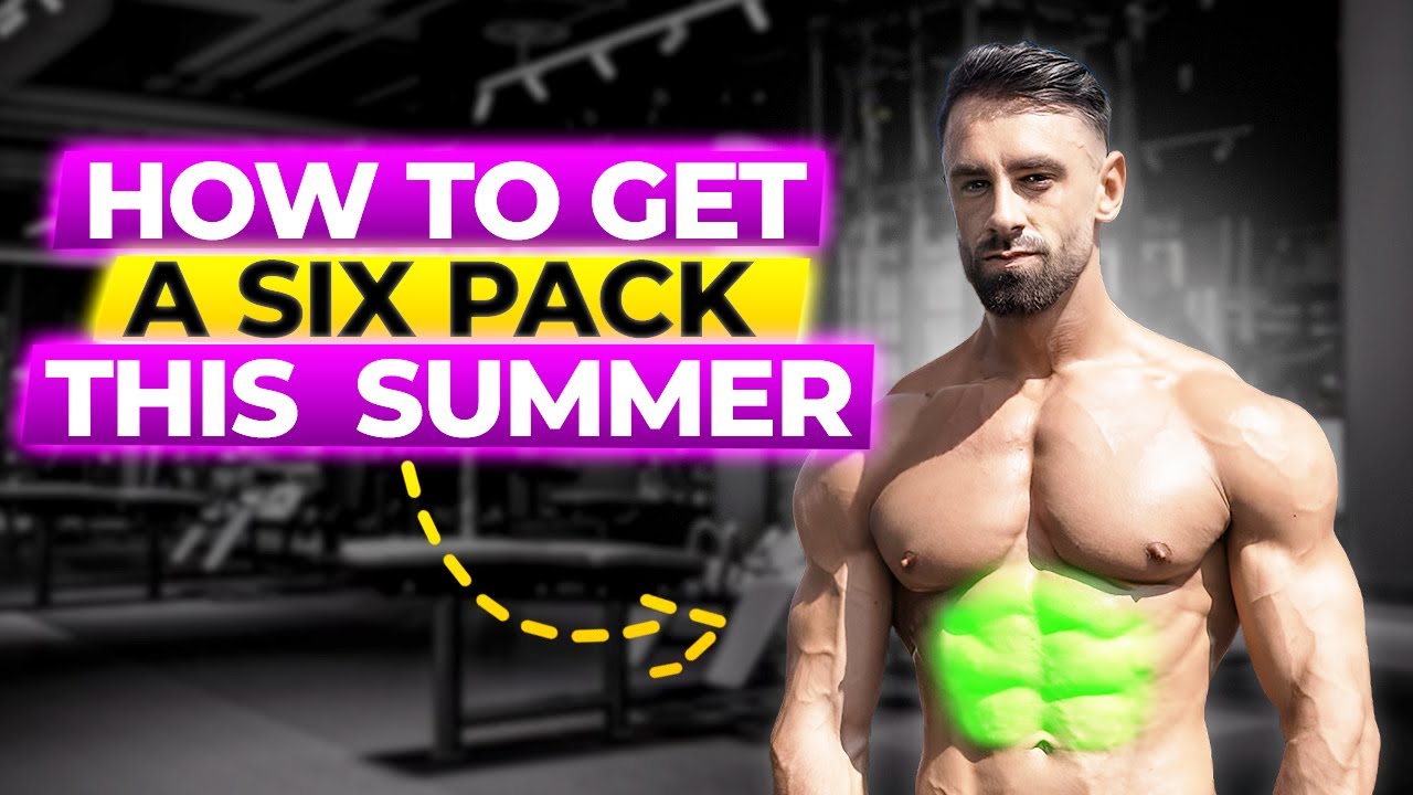 How to Get a Six Pack for the First Time / Get Ripped this Summer - YouTube