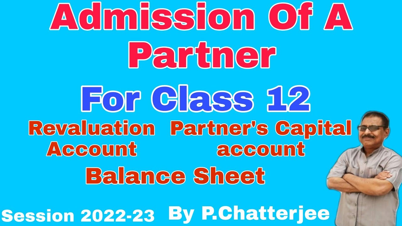 # 4 Admission Of A Partner || For Class 12 || Partnership || - YouTube