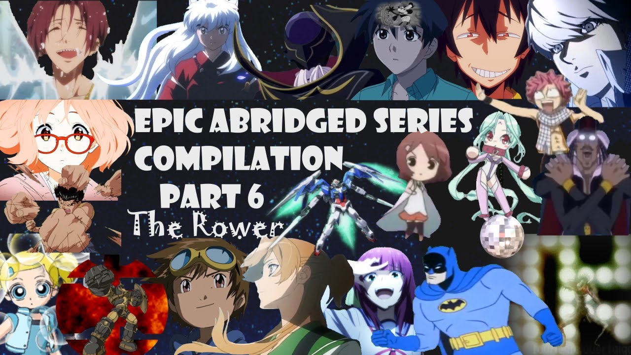 Epic Abridged Series Compilation! Part 6 - YouTube