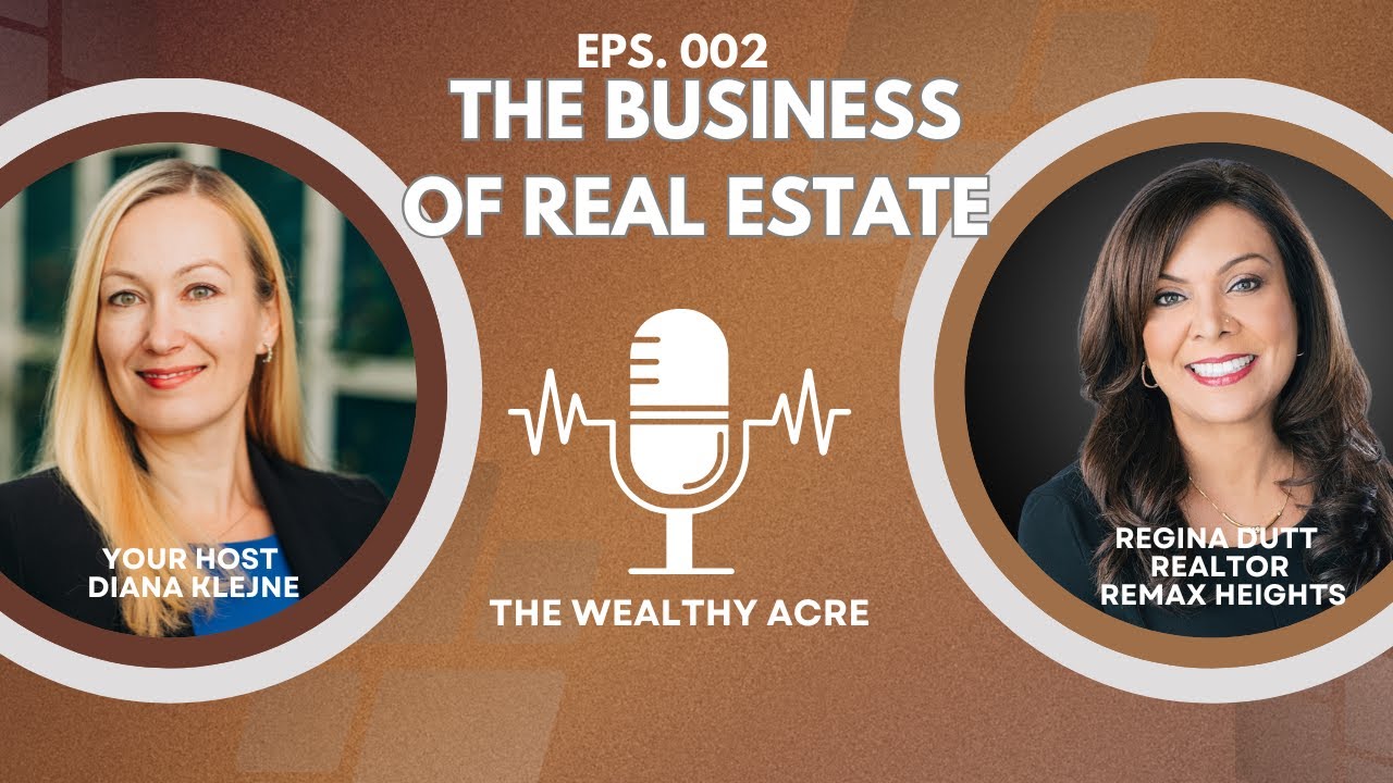 Ep.002 The Business of Real Estate -Regina Dutt - YouTube