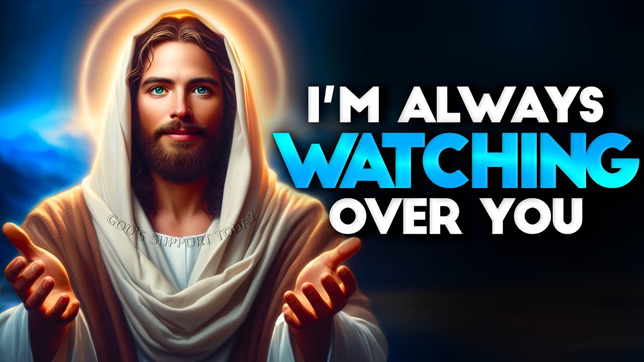 God Says Today: I'm Always Watching Over You | God message Today | god ...