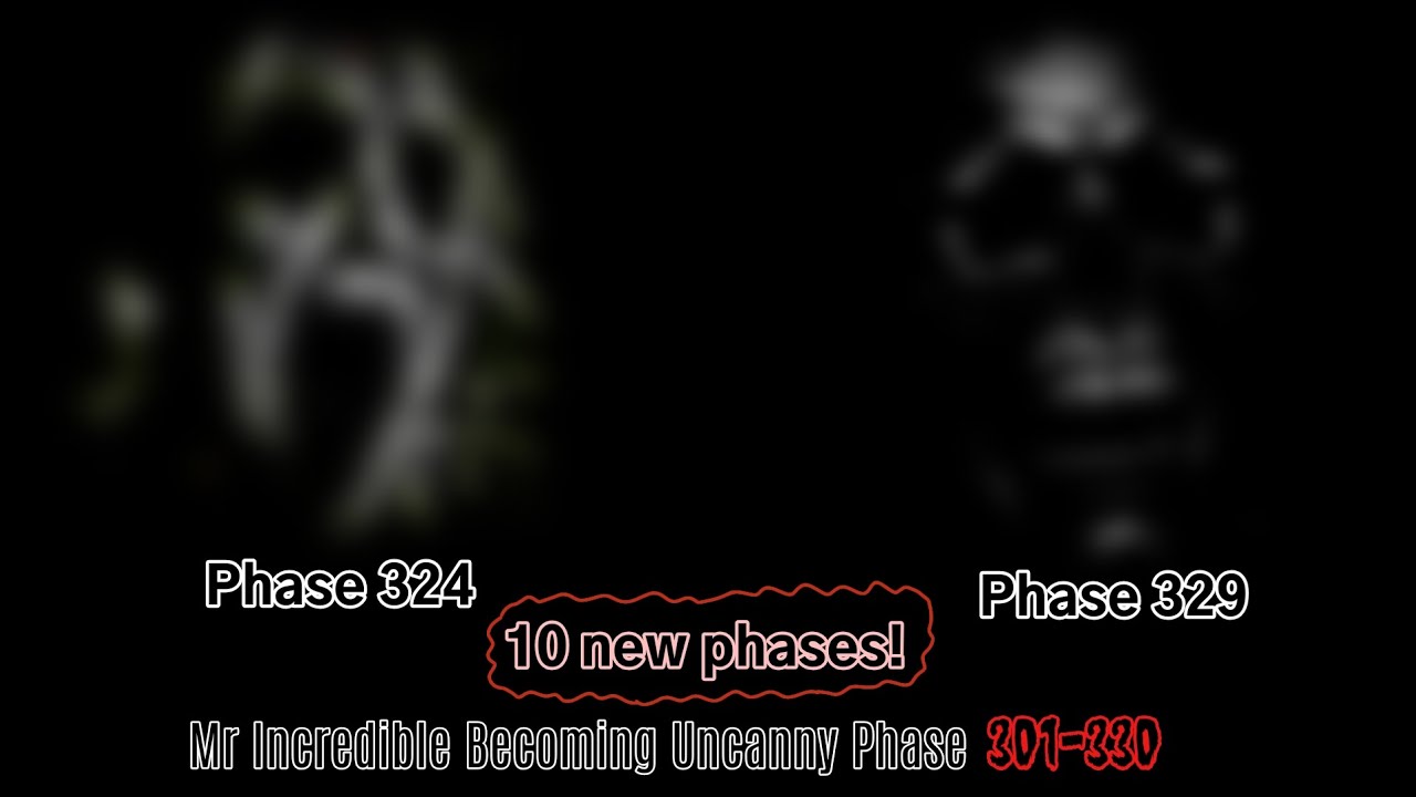 Mr Incredible Becoming Uncanny Phase 301-330 (10 new phases + Reupload ...