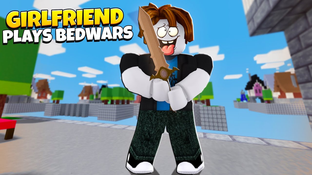 SO I LET MY GIRLFRIEND PLAY (ROBLOX BEDWARS) - YouTube