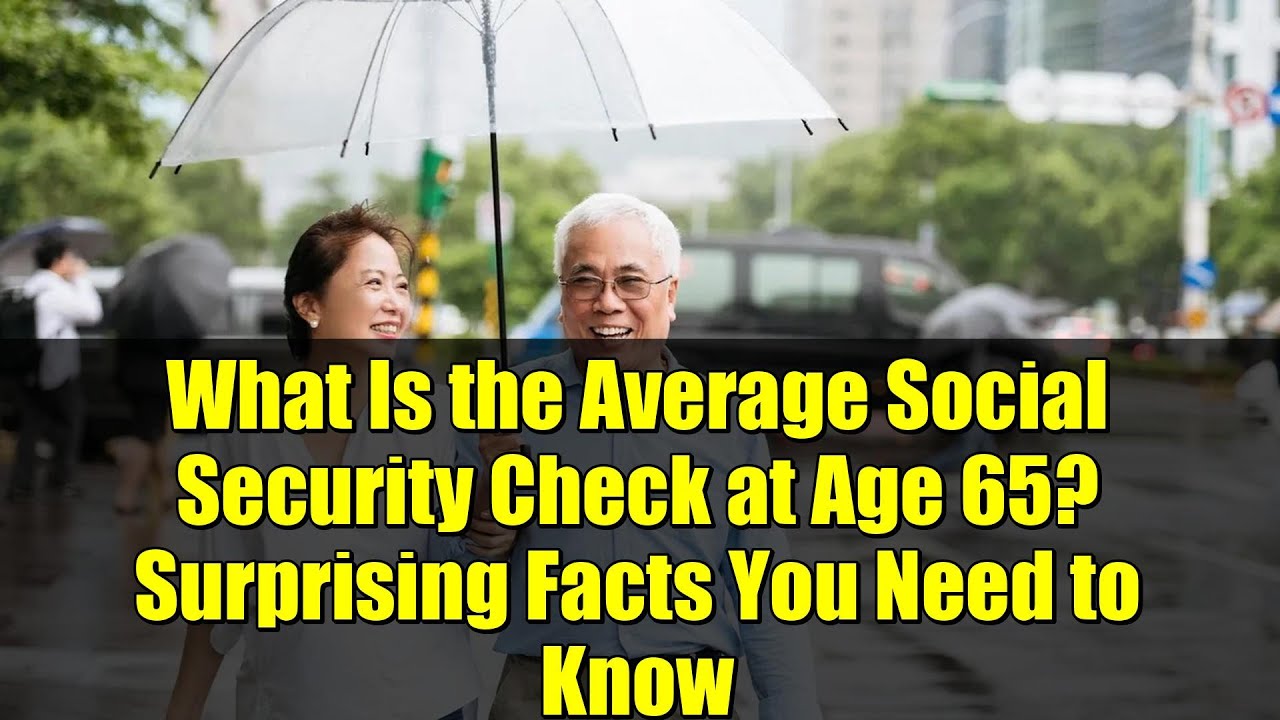What Is the Average Social Security Check at Age 65? Surprising Facts ...