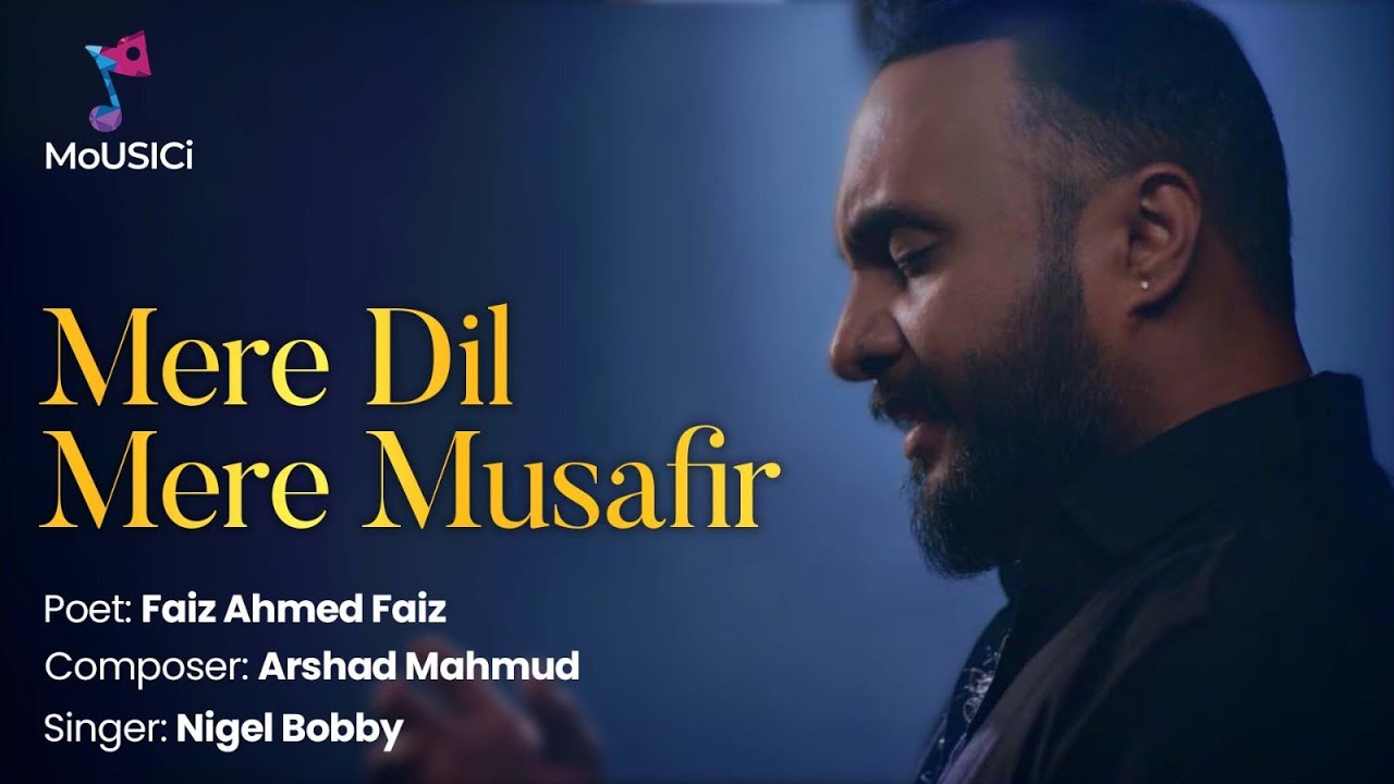 Mere dil mere musafir | Nigel Bobby | Faiz Ahmed Faiz | Arshad Mahmud ...