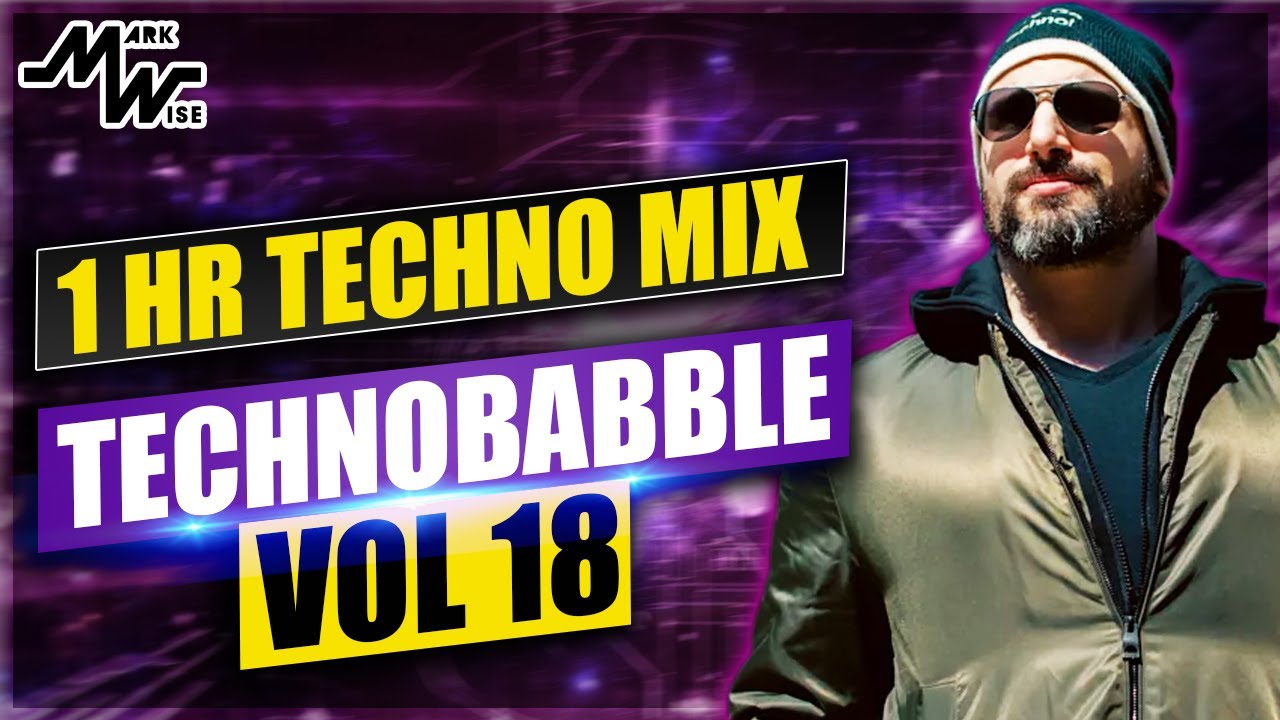 *TECHNO MIX* ft Nakadia, Lilly Palmer, D-Unity, Green Velvet & more - Mark Wise Technobabble Vol ...
