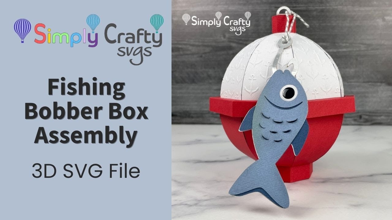 Fishing Bobber Box Assembly - 3D SVG File - Fishing Gift Box SVG - YouTube