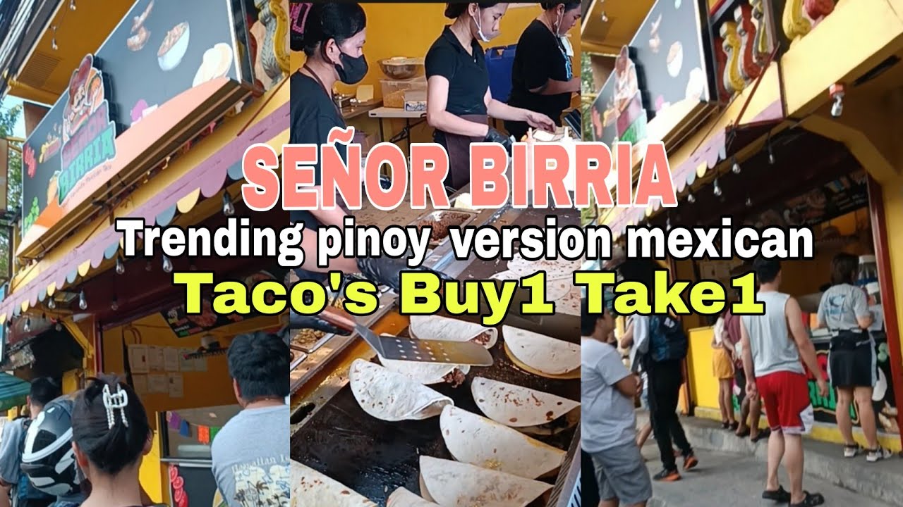 SEÑOR BIRRIA TRENDING FILIPINO STYLE MEXICAN TACOS BUY 1 TAKE 1 TACOS 🌮 ...