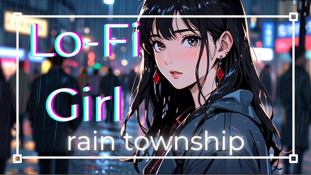 【Lo-Fi Girl】 rain township - YouTube
