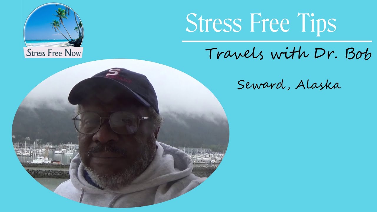 Travel Tips with Dr. Bob in Seward, Alaska 1024 - YouTube