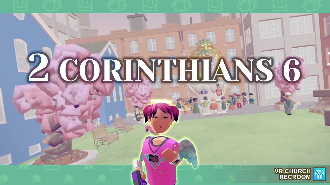 2 Corinthians 6 / VR Church in Rec Room - YouTube