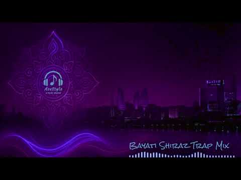 Bayatı Şiraz Trap Mix | Şərq Trap / Eastern Trap - AzeStyle