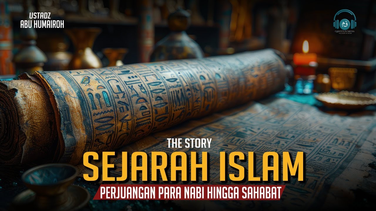 Sejarah Perjalanan dan Perjuangan Islam dari Para Nabi hingga Para ...