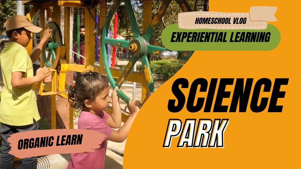 Science Park | Nehru Science Center | Experiential Learning | Homeschool - YouTube
