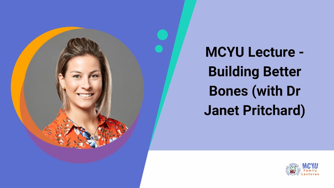 MCYU Lecture - Building Better Bones (with Dr Janet Pritchard) - YouTube