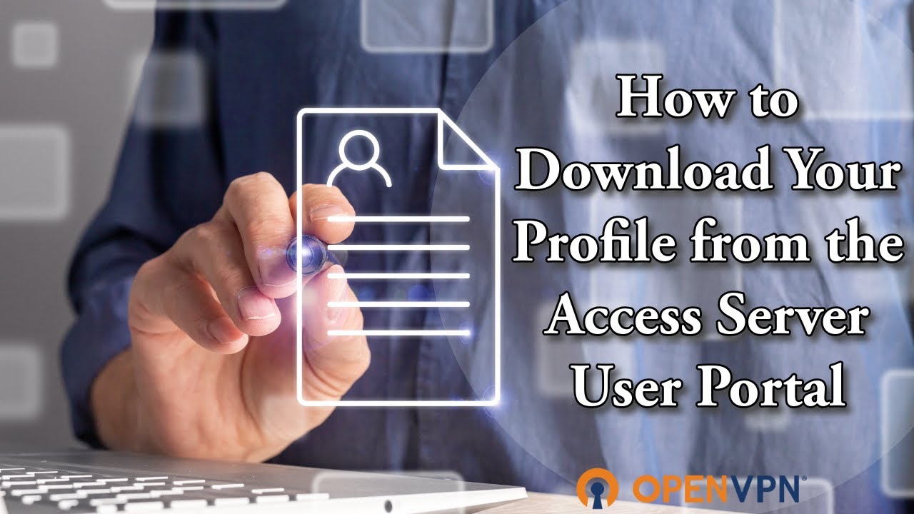 How to Download Your Profile from the Access Server User Portal - YouTube
