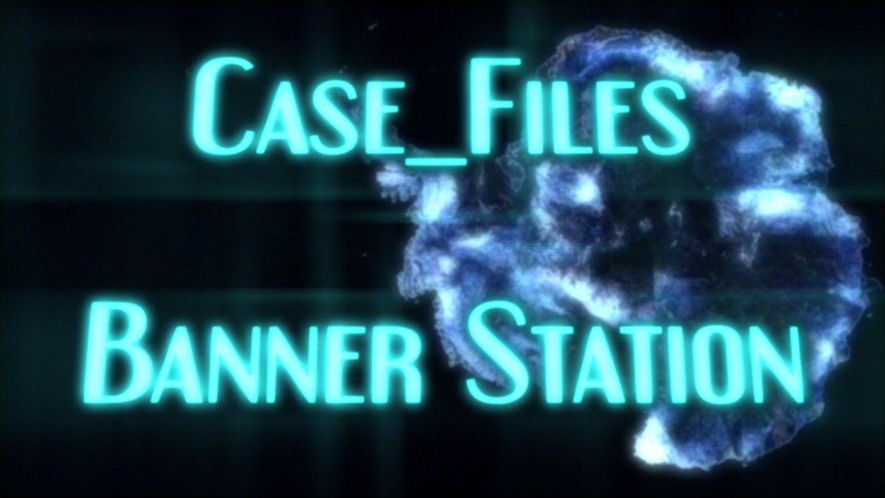 [Case File #2]: "Banner Station" by Organizing_Secrets - YouTube