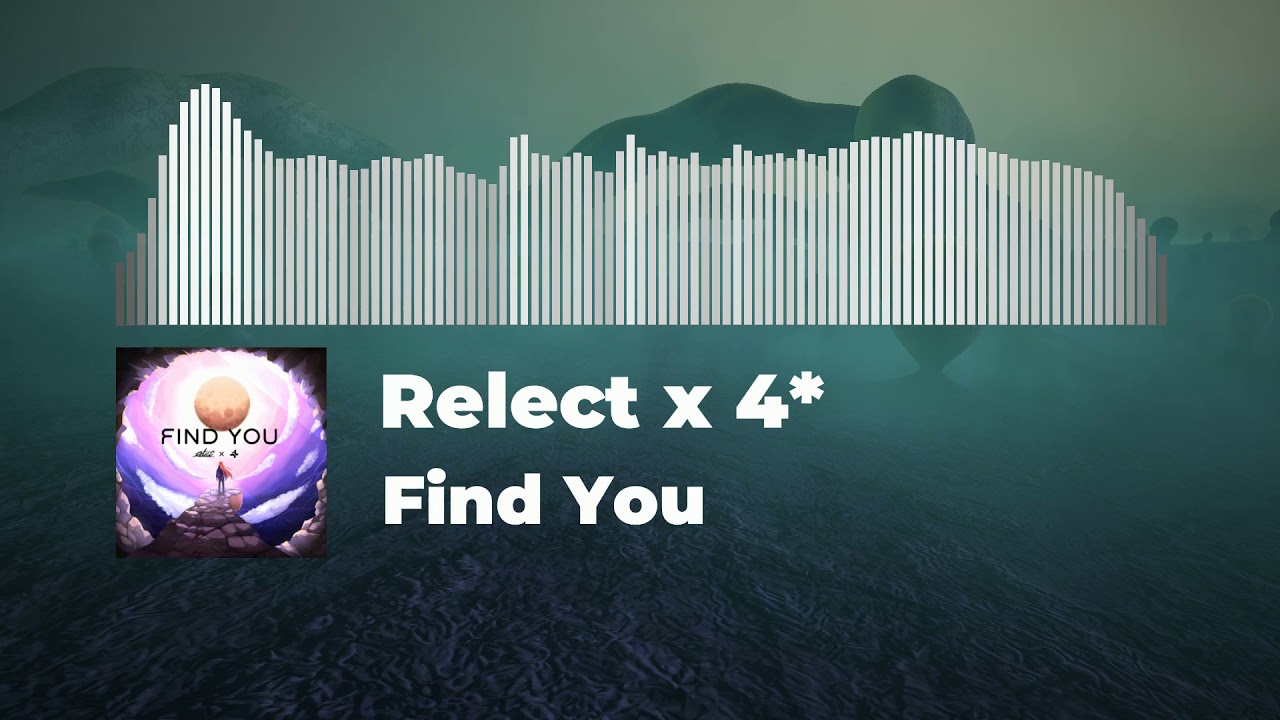 Relect x 4* - Find You - YouTube