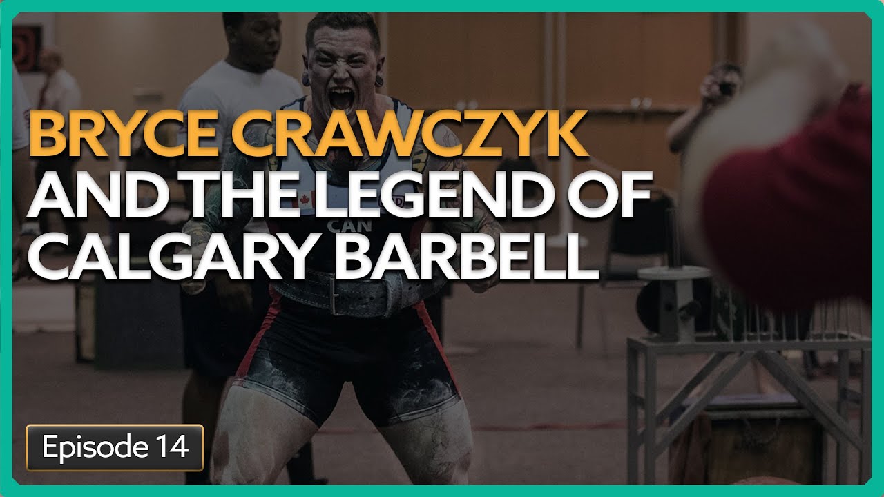 Bryce Krawczyk and the Legend of Calgary Barbell - Zao Strength Podcast ...