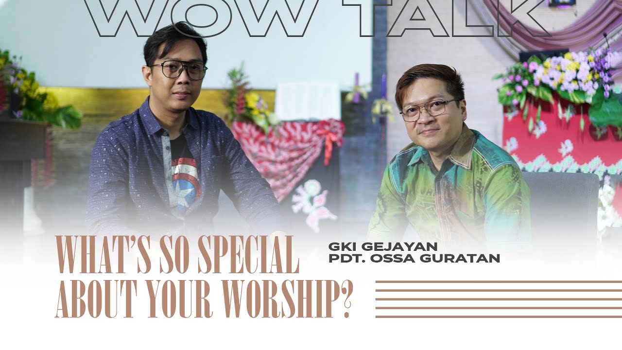 SATU GEREJA 5 MODEL IBADAH? - WOW Talk with Pdt. Ossa Guratan - GKI ...
