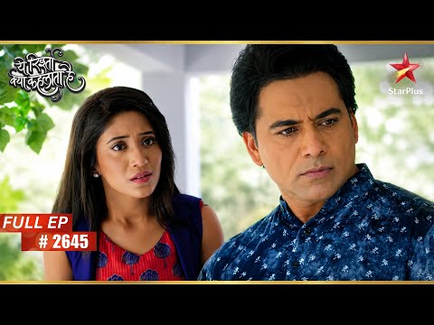Manish Worries for Shubham | Full Ep. 2645 | Yeh Rishta Kya Kehlata Hai