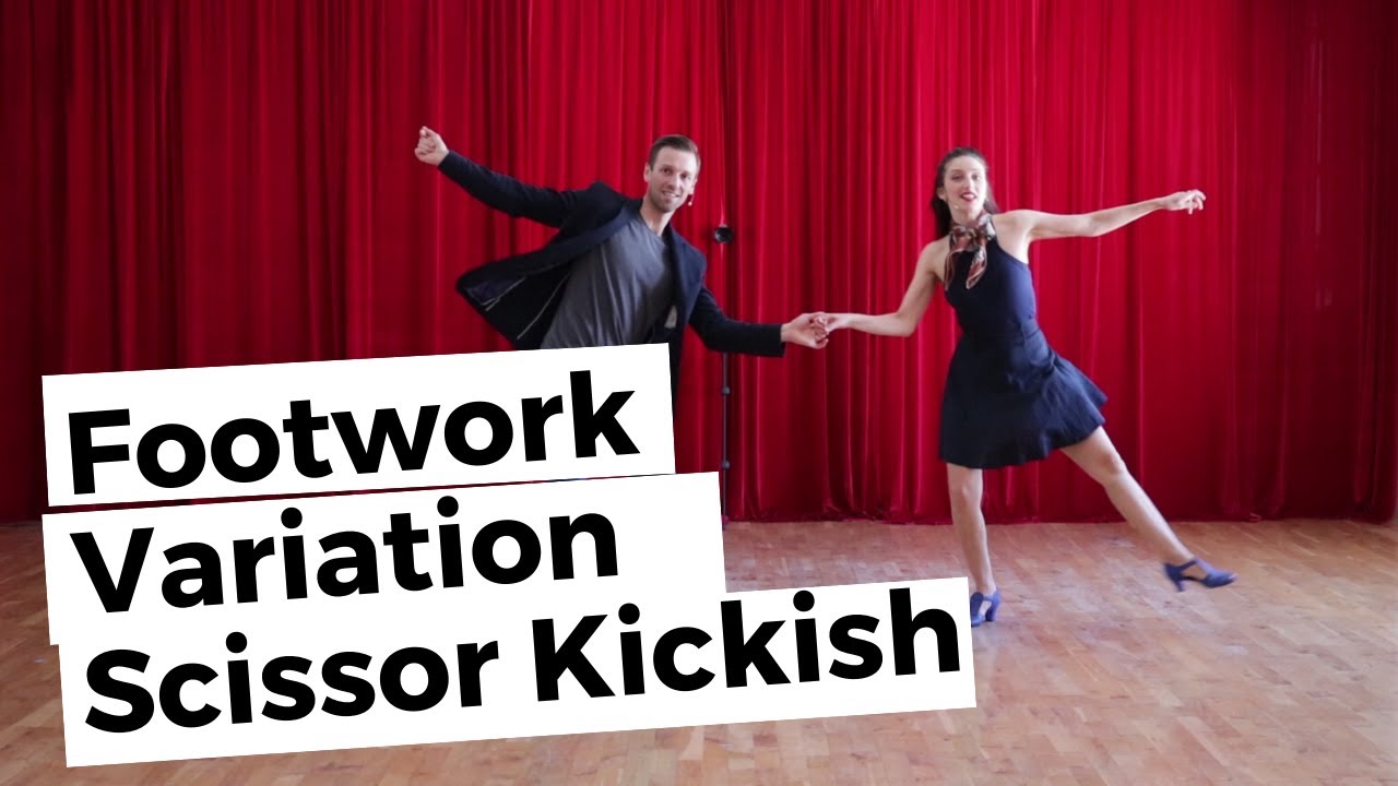 Lindy Hop Footwork Variation - Scissor Kicks-ish - Swing Out Styling ...