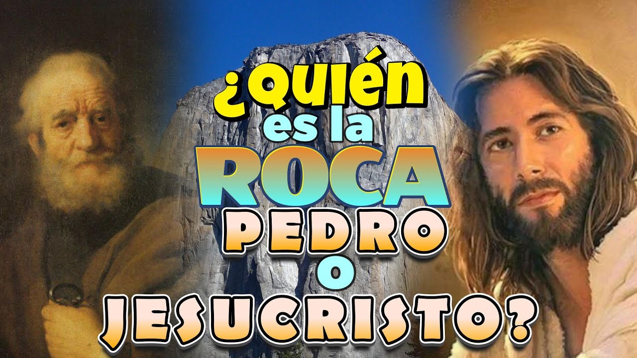 ¿Quién es la ROCA, Pedro o Jesucristo? - YouTube