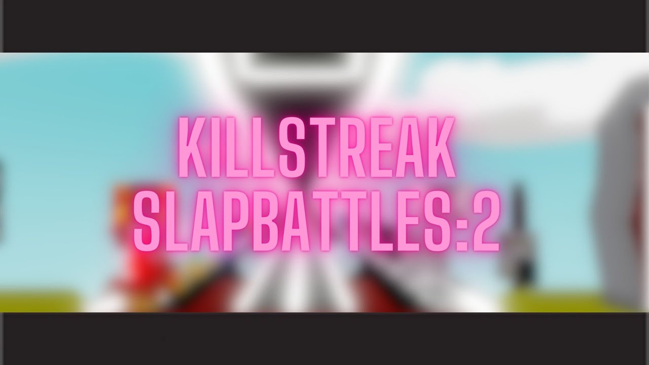 Killstreak//Slap Battles//2(REUPLOAD) - YouTube
