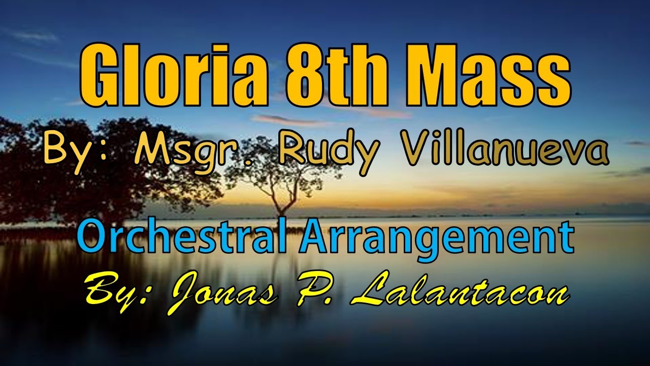 Gloria 8th Mass ( Orchestral Arrangement by: JPL ) - YouTube