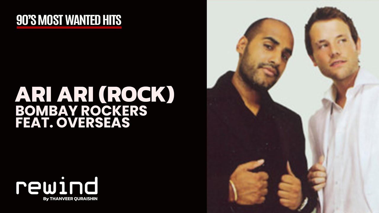 Ari Ari (Rock): Bombay Rockers Feat. Overseas | REWIND 90's | HQ Audio ...