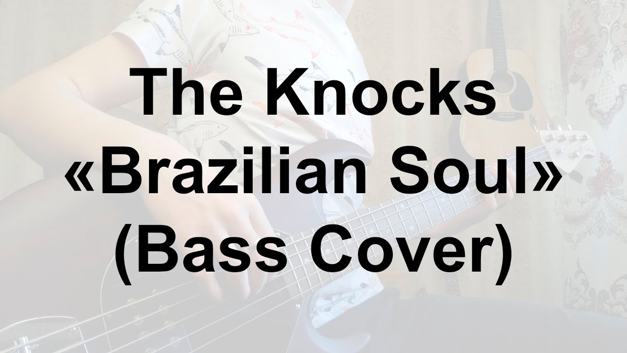 The Knocks - Brazilian Soul (Bass Cover) - YouTube