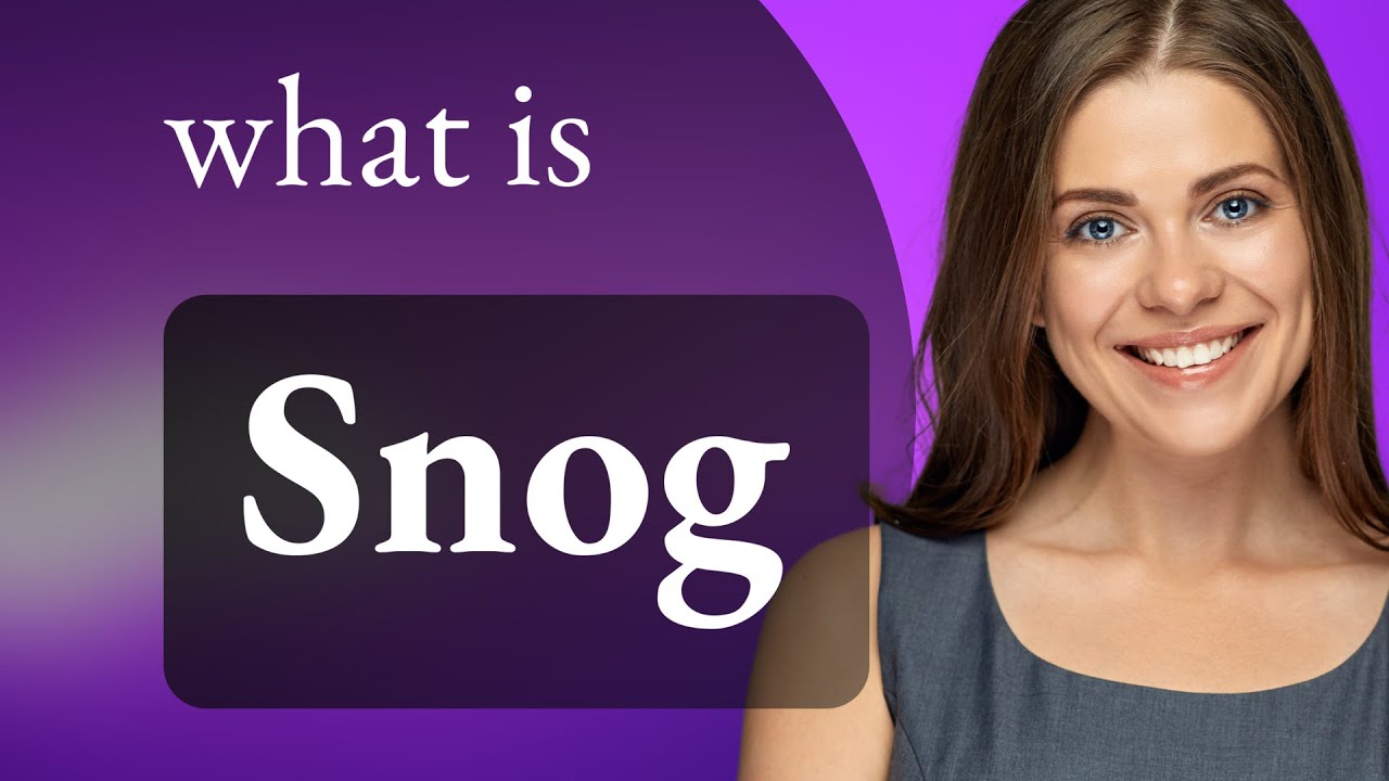 Snog — what is SNOG definition - YouTube