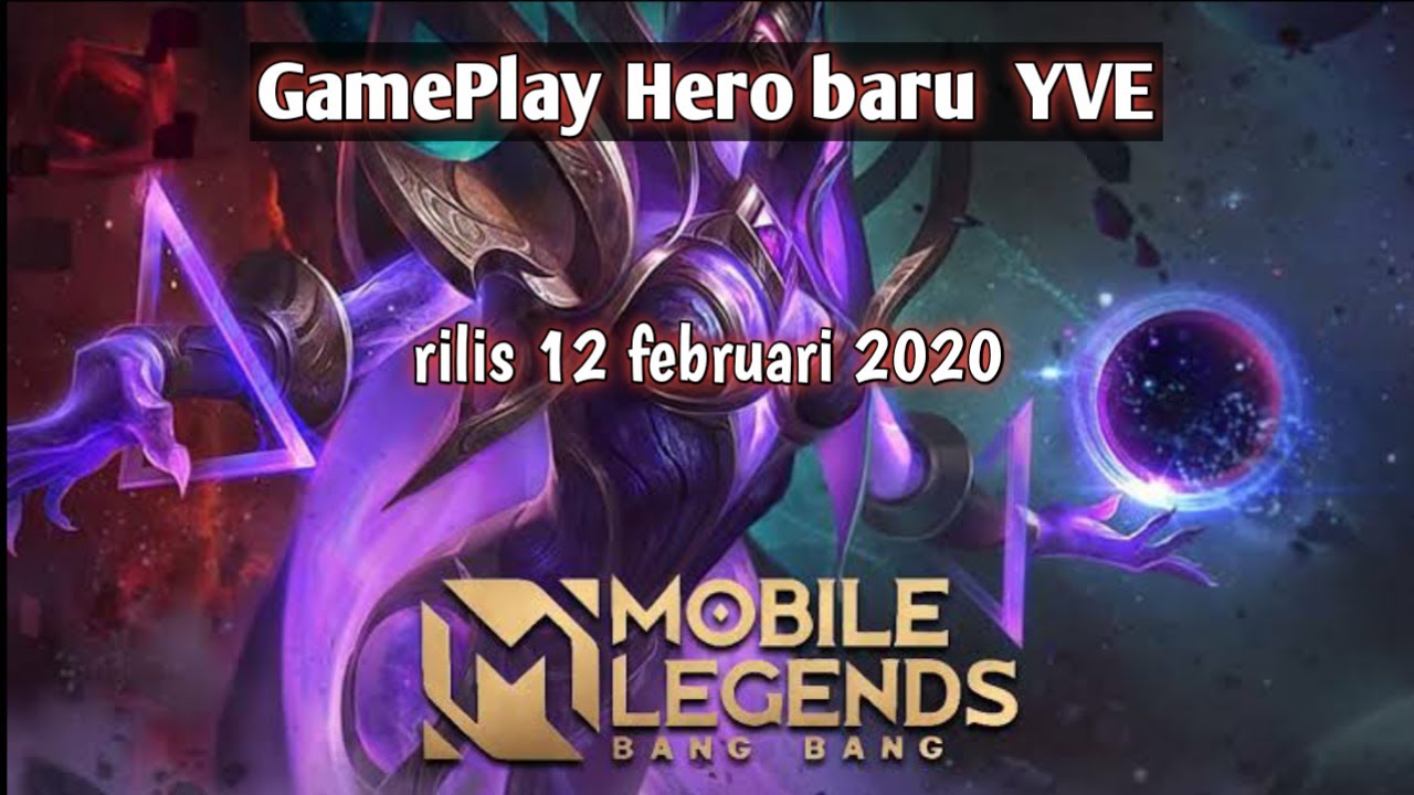 Gameplay New Hero YVE | MLBB | Mobile Legend - YouTube