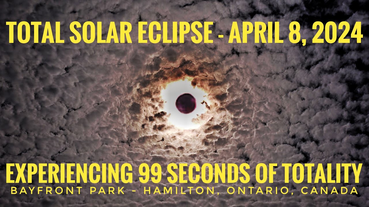 Total Solar Eclipse - April 8, 2024: Experiencing 99 Seconds of ...