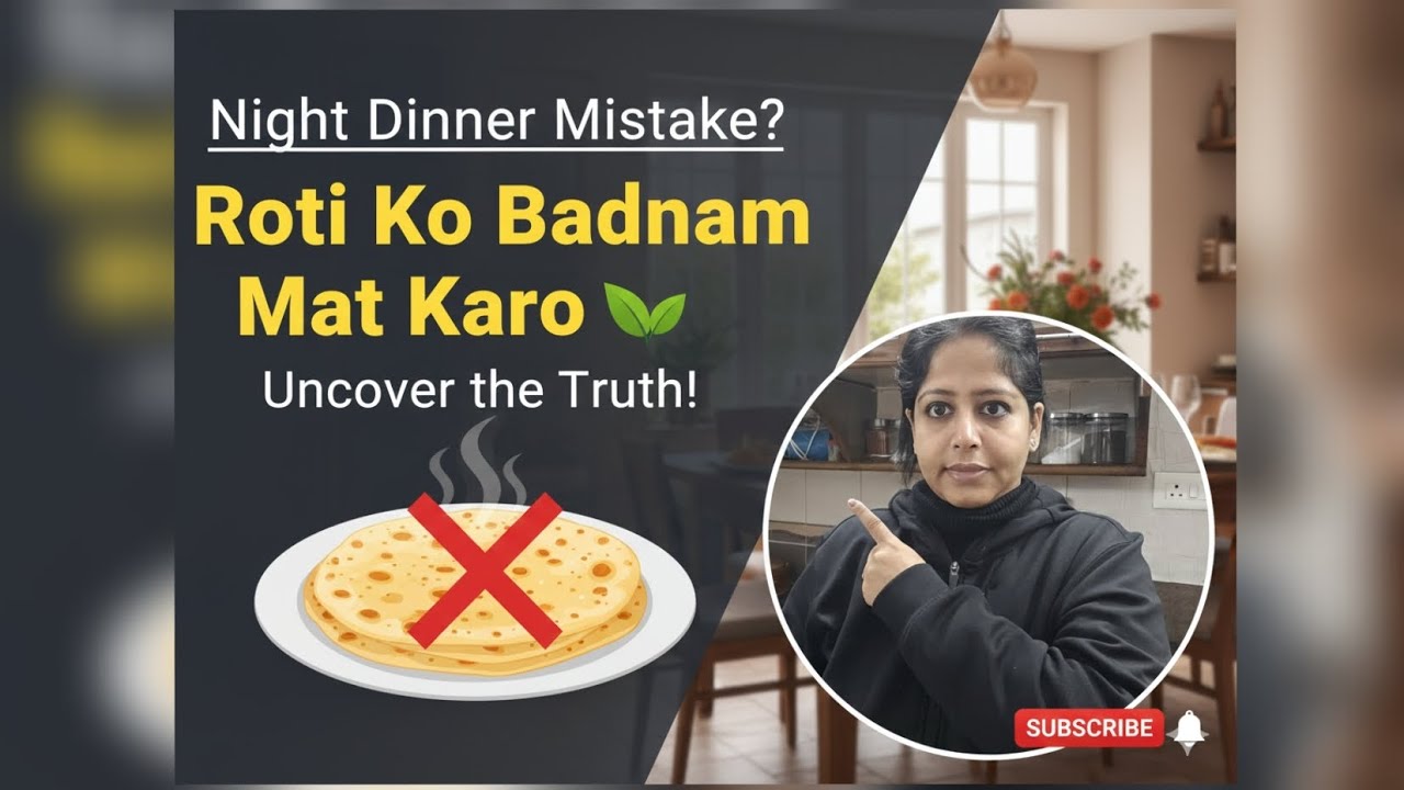 Eating Roti at Night is bad? Roti ko Badnaam Mat Karo. - YouTube