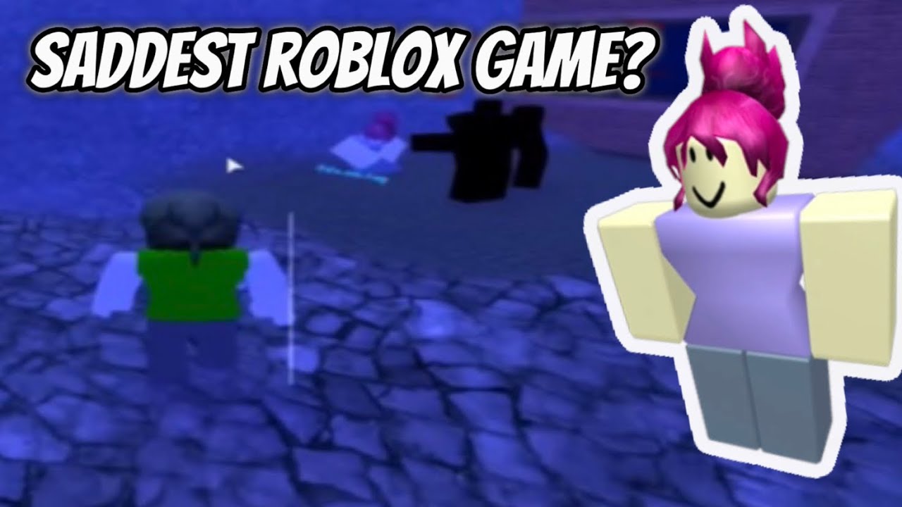 This game is supposed to be the SADDEST game on ROBLOX - YouTube