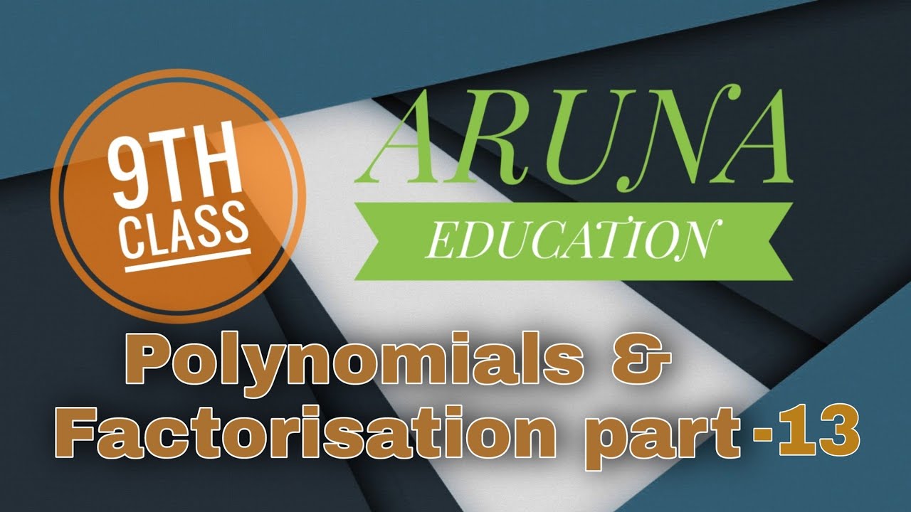 9th Class Polynomials And Factorisation Chapter2 Part 13aruna 2384